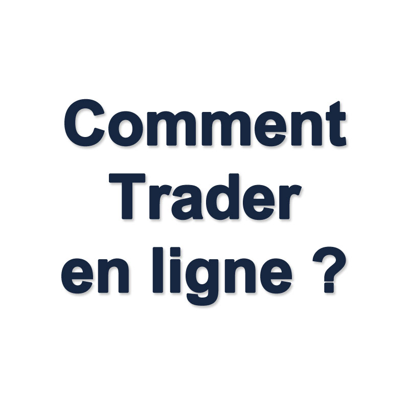 Comment Trader en ligne : 4 Conseils GRATUIT Comment Trader en ligne : 4 Conseils GRATUIT